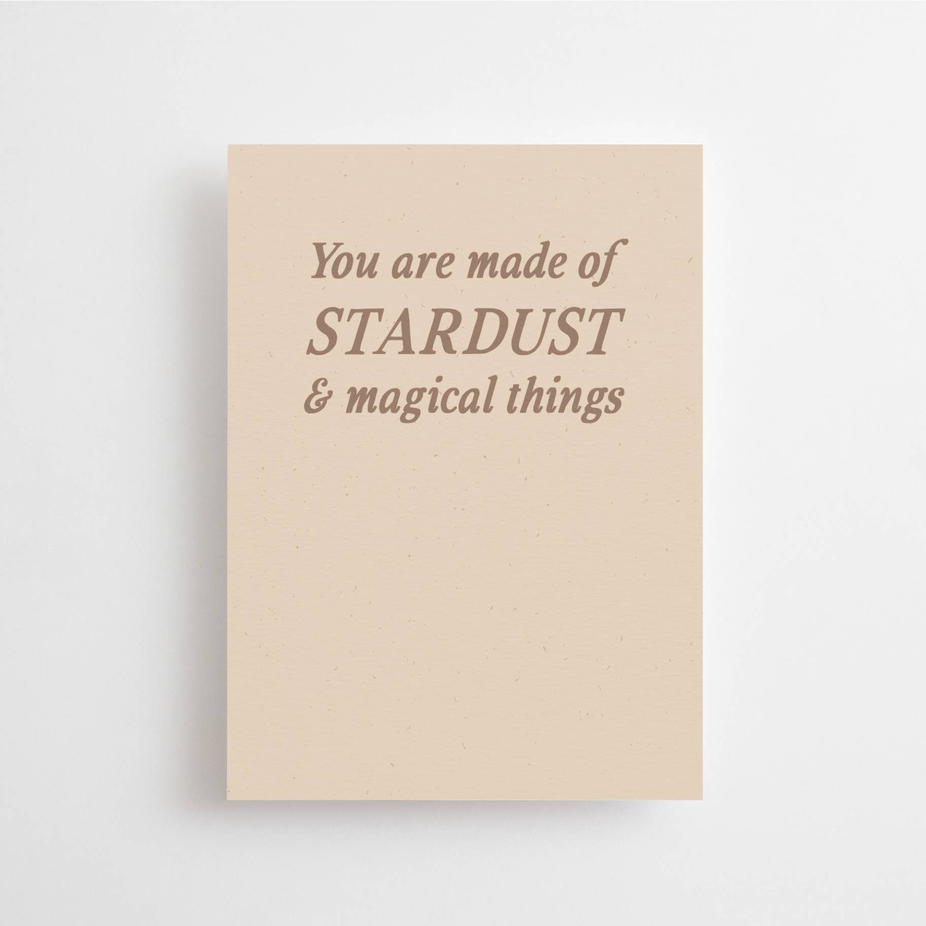 YOU ARE MADE OF STARDUST & MAGICAL THINGS - MINI CARD